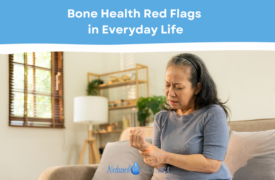 Bone Health Red Flags in Everyday Life – Natural Option USA