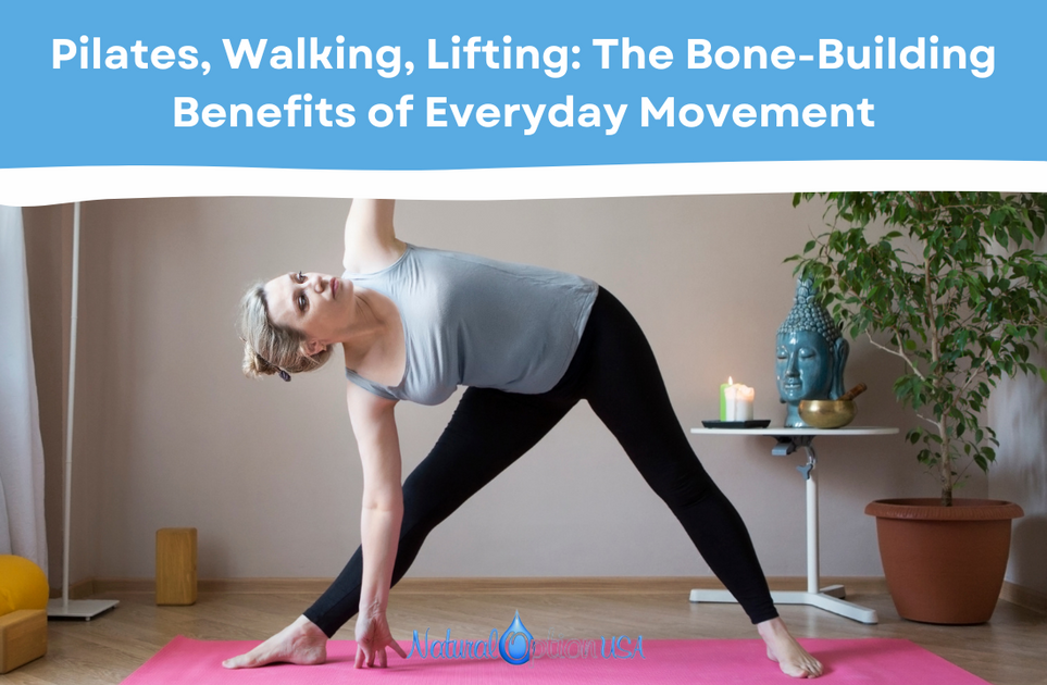 Pilates, Walking, Lifting: The Bone-Building Benefits of Everyday Move ...